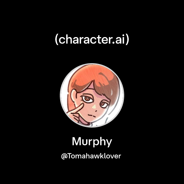 Chat with Murphy | character.ai | AI Chat, Reimagined–Your Words. Your ...