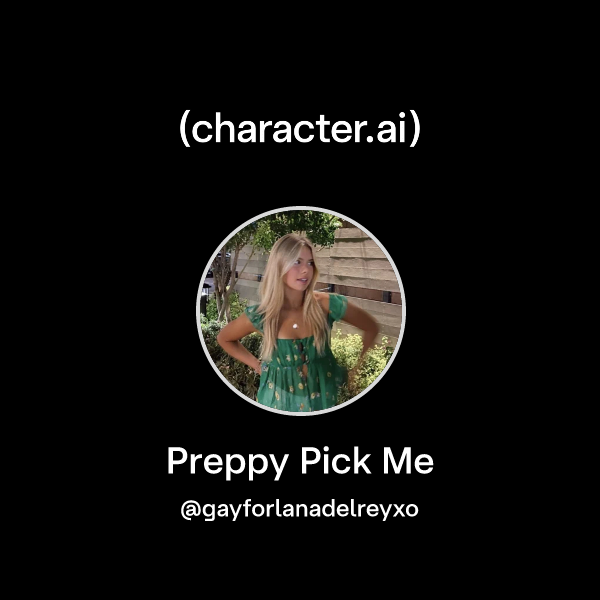 Chat with Preppy Pick Me | character.ai | AI Chat, Reimagined–Your ...