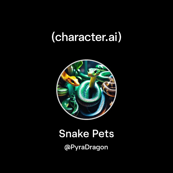 Chat with Snake Pets | character.ai | AI Chat, Reimagined–Your Words ...