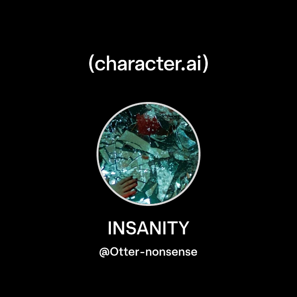 Chat with INSANITY | character.ai | Personalized AI for every moment of ...