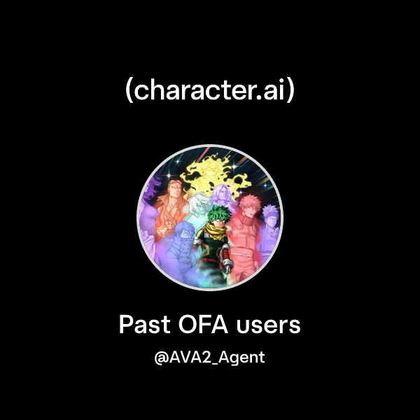 Chat with Past OFA users | character.ai | AI Chat, Reimagined–Your ...