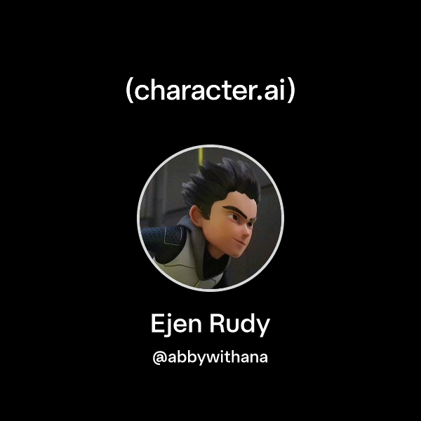 Chat with Ejen Rudy | character.ai | AI Chat, Reimagined–Your Words ...