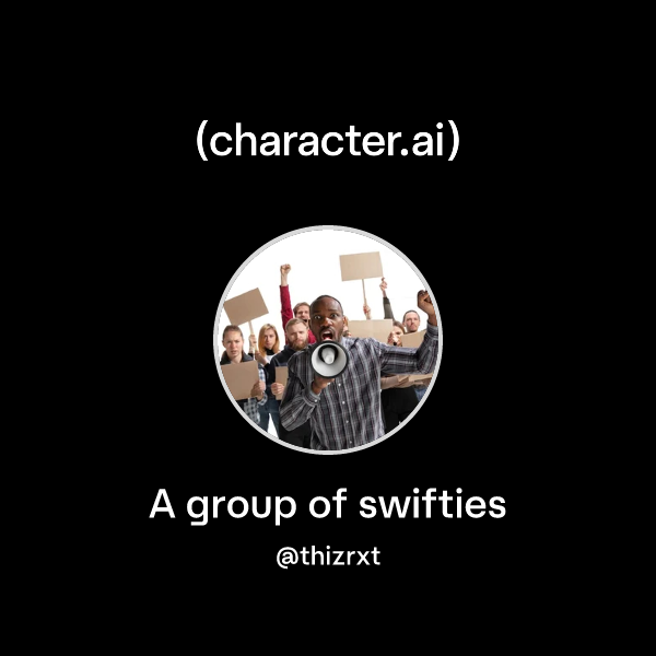 Chat with A group of swifties | character.ai | Personalized AI for ...