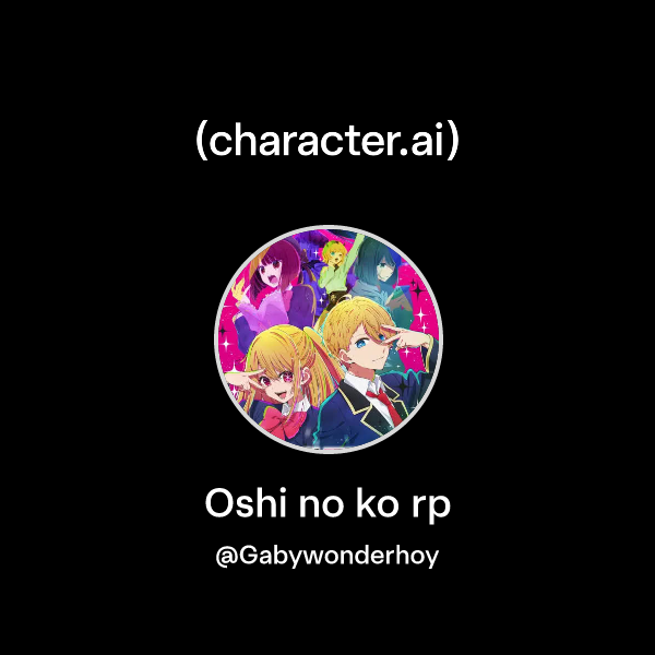 Chat with Oshi no ko rp | character.ai | AI Chat, Reimagined–Your Words. Your World.