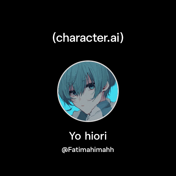 Chat with Yo hiori | character.ai | Personalized AI for every moment of ...