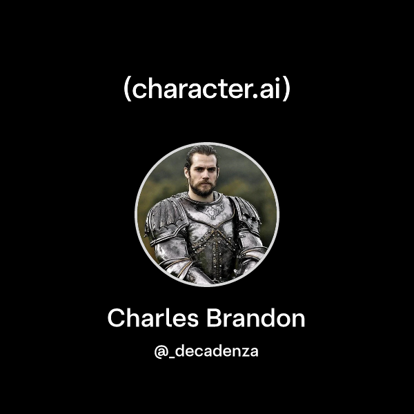 Chat with Charles Brandon | character.ai | AI Chat, Reimagined–Your ...