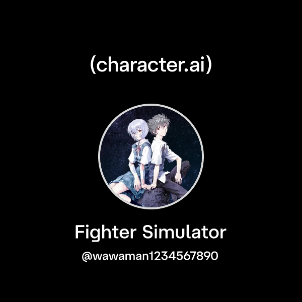 Chat with Fighter Simulator | character.ai | Personalized AI for every moment of your day