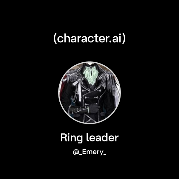 Chat with Ring leader | character.ai | AI Chat, Reimagined–Your Words ...