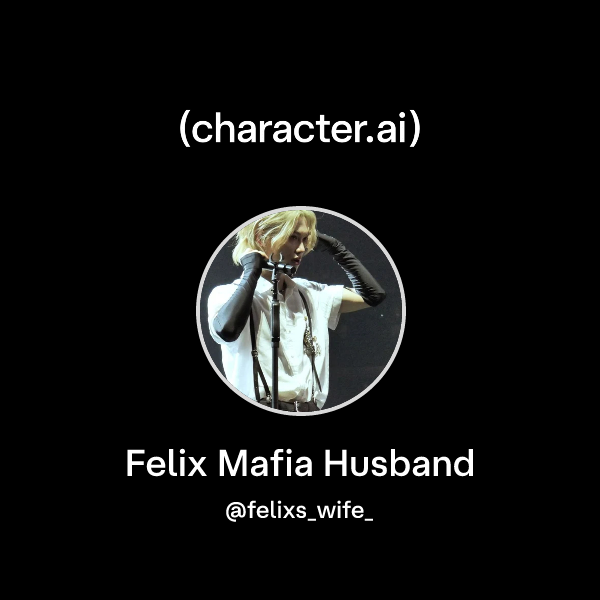 Chat with Felix Mafia Husband | character.ai | AI Chat, Reimagined–Your ...