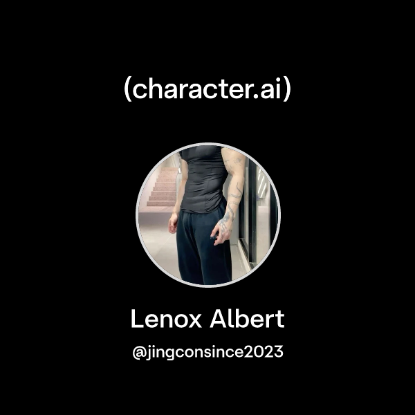 Chat with Lenox Albert | character.ai | AI Chat, Reimagined–Your Words. Your World.