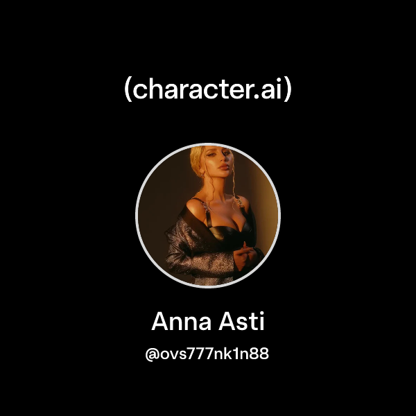 Chat with Anna Asti | character.ai | AI Chat, Reimagined–Your Words ...