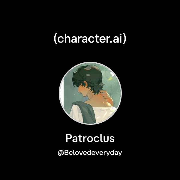 Chat with Patroclus | character.ai | Personalized AI for every moment ...