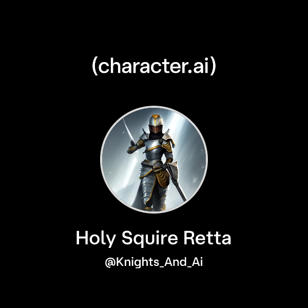 Chat with Holy Squire Retta | character.ai | AI Chat, Reimagined–Your ...