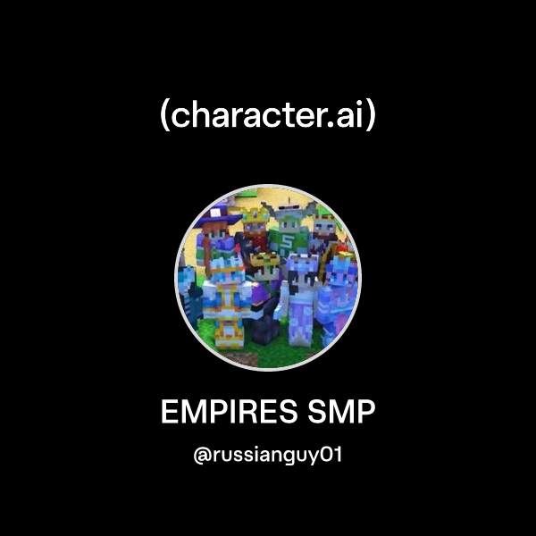 Chat with EMPIRES SMP | character.ai | AI Chat, Reimagined–Your Words ...