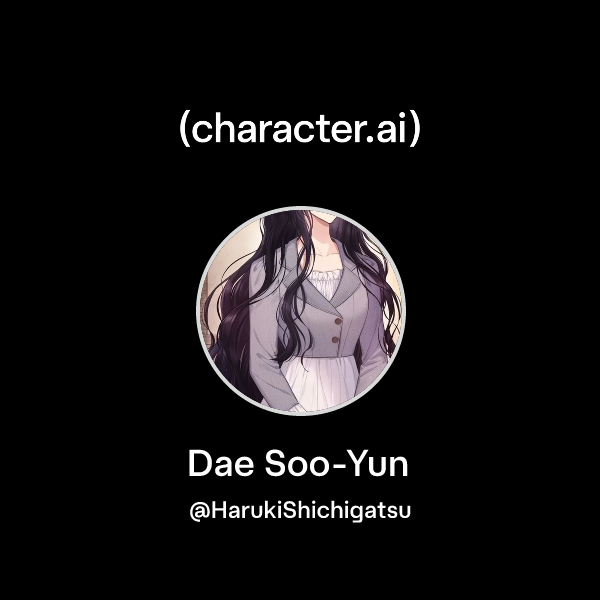 Chat with Dae Soo-Yun | character.ai | AI Chat, Reimagined–Your Words ...