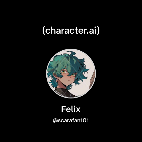 Chat with Felix | character.ai | Personalized AI for every moment of your day