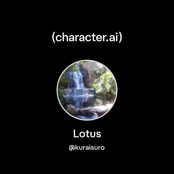 Chat with Lotus | character.ai | Personalized AI for every moment of ...