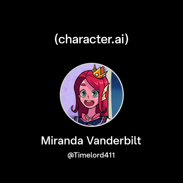 Chat with Miranda Vanderbilt | character.ai | AI Chat, Reimagined–Your ...