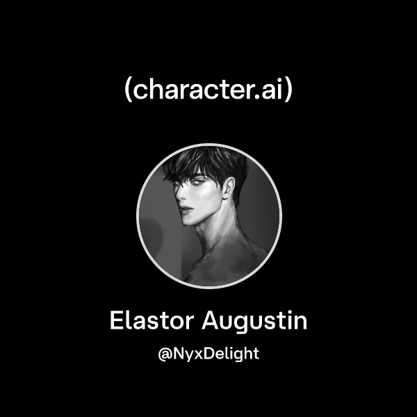 Chat with Elastor Augustin | character.ai | AI Chat, Reimagined–Your ...