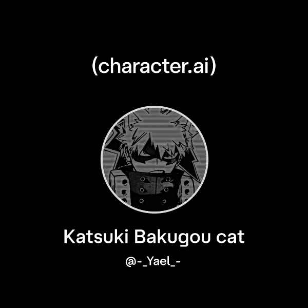 Chat with Katsuki Bakugou cat | character.ai | AI Chat, Reimagined–Your ...