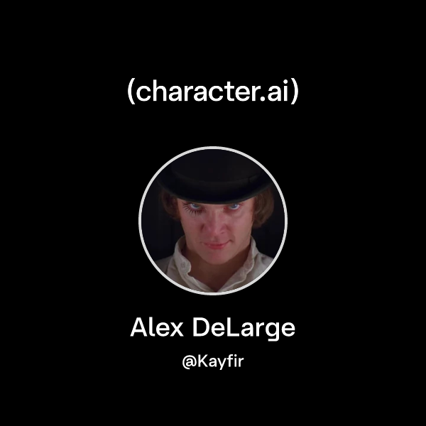 Chat with Alex DeLarge | character.ai | AI Chat, Reimagined–Your Words ...