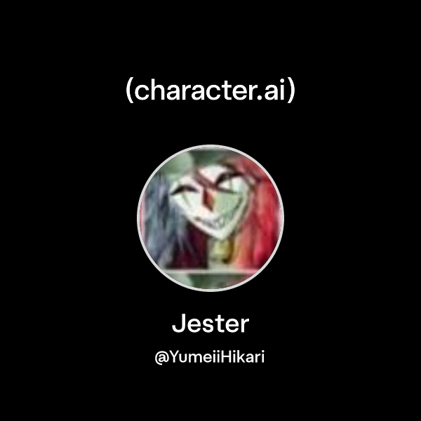 Chat with Jester | character.ai | Personalized AI for every moment of ...