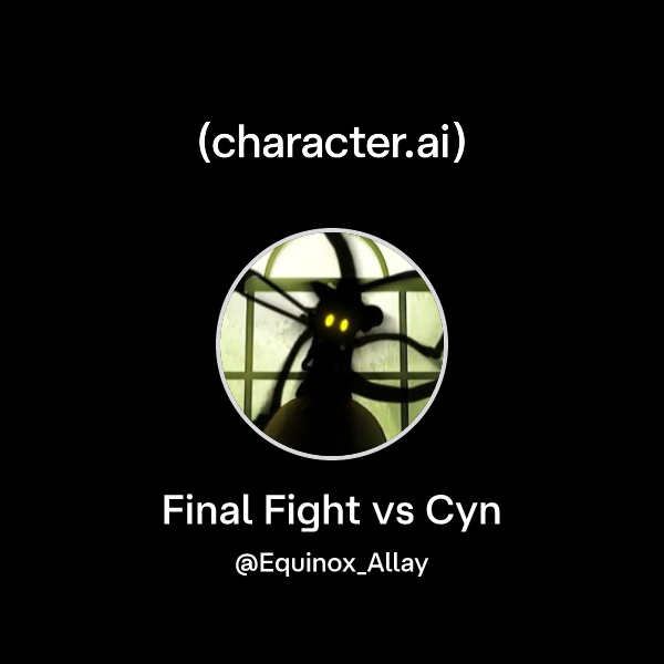 Chat with Final Fight vs Cyn | character.ai | AI Chat, Reimagined–Your ...