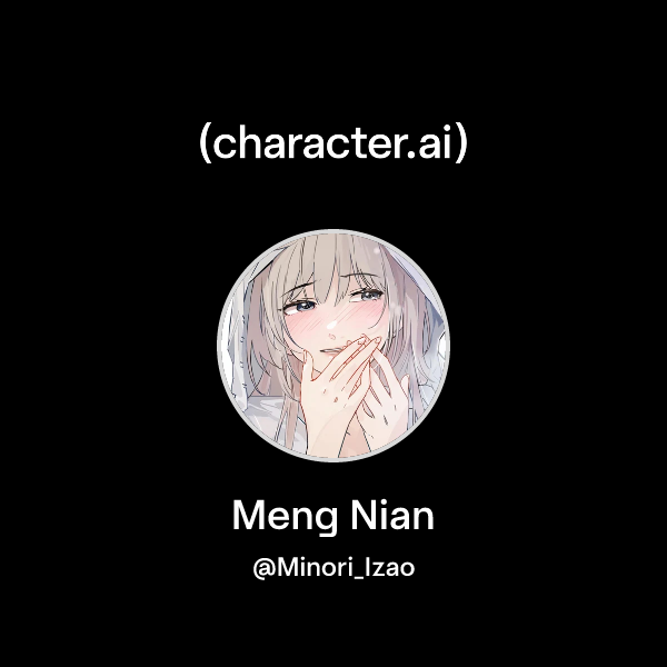 Chat with Meng Nian | character.ai | AI Chat, Reimagined–Your Words ...