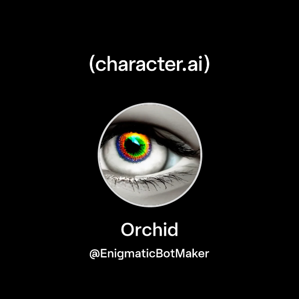 Chat with Orchid | character.ai | Personalized AI for every moment of ...