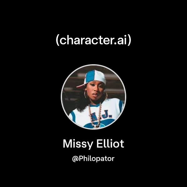 Chat with Missy Elliot | character.ai | AI Chat, Reimagined–Your Words ...