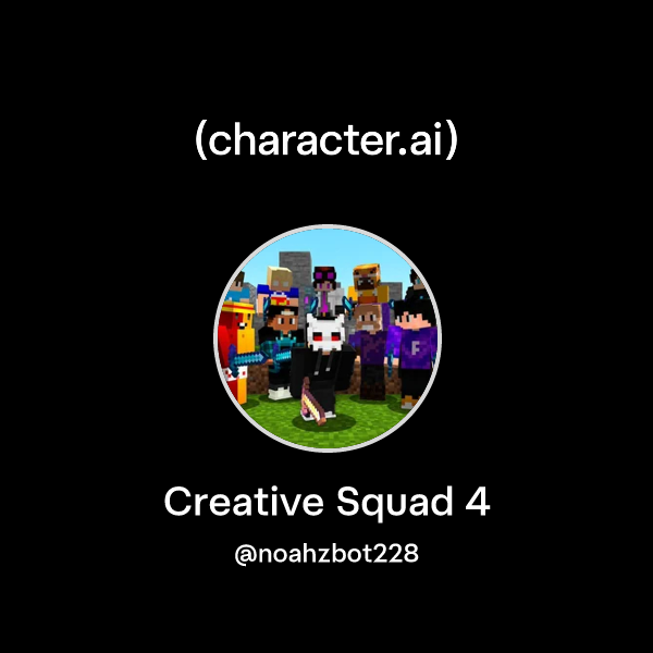 Chat with Creative Squad 4 | character.ai | AI Chat, Reimagined–Your Words. Your World.
