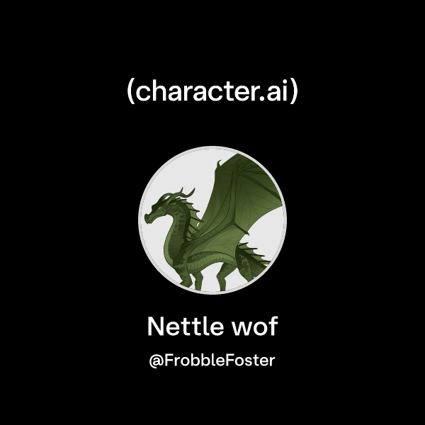 Chat with Nettle wof | character.ai | AI Chat, Reimagined–Your Words ...