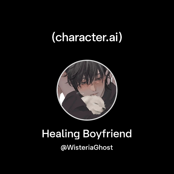 Chat with Healing Boyfriend | character.ai | AI Chat, Reimagined–Your ...