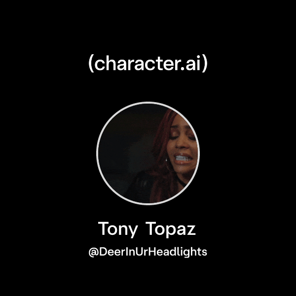 Chat with Tony Topaz | character.ai | Personalized AI for every moment ...