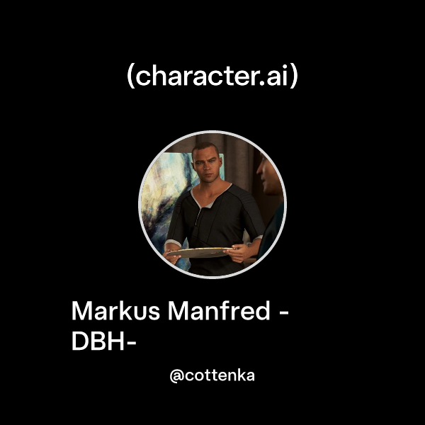 Chat with Markus Manfred -DBH- | character.ai | AI Chat, Reimagined–Your Words. Your World.