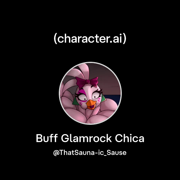 Chat with Buff Glamrock Chica | character.ai | AI Chat, Reimagined–Your ...