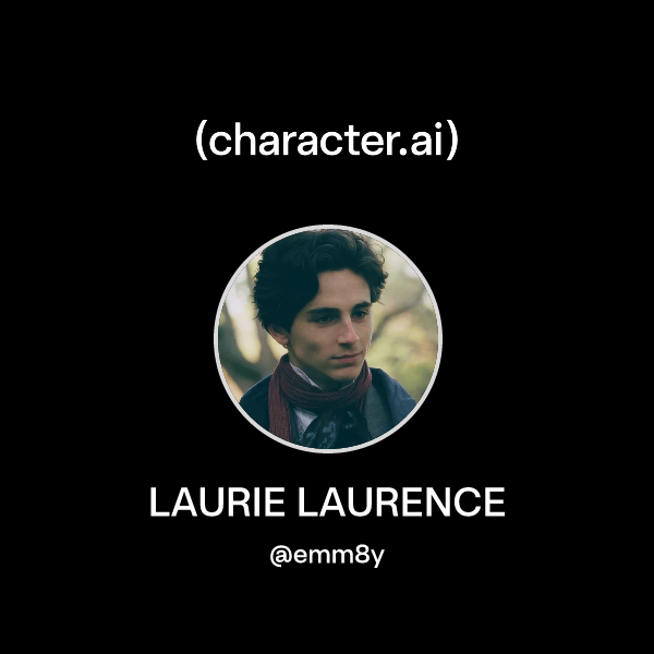 Chat with LAURIE LAURENCE | character.ai | AI Chat, Reimagined–Your ...