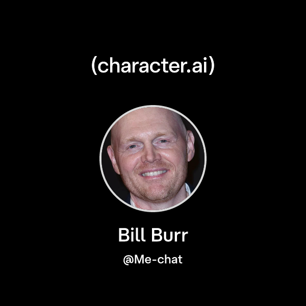 Chat with Bill Burr | character.ai | AI Chat, Reimagined–Your Words ...