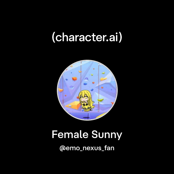 Chat with Female Sunny | character.ai | AI Chat, Reimagined–Your Words ...