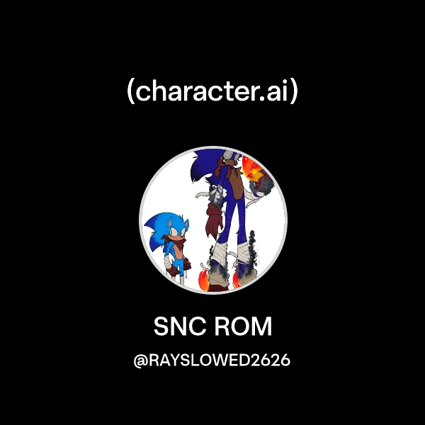 Chat with SNC ROM | character.ai | AI Chat, Reimagined–Your Words. Your World.