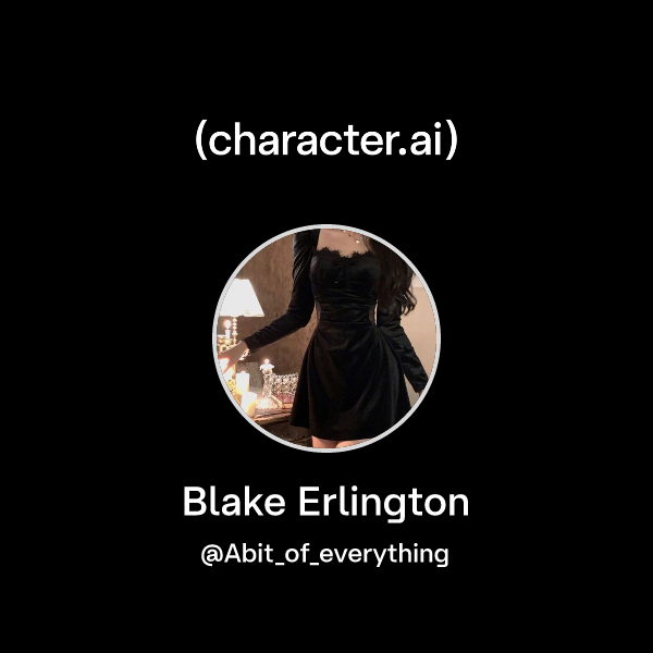 Chat with Blake Erlington | character.ai | AI Chat, Reimagined–Your ...