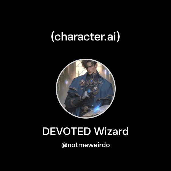 Chat with DEVOTED Wizard | character.ai | Personalized AI for every moment of your day