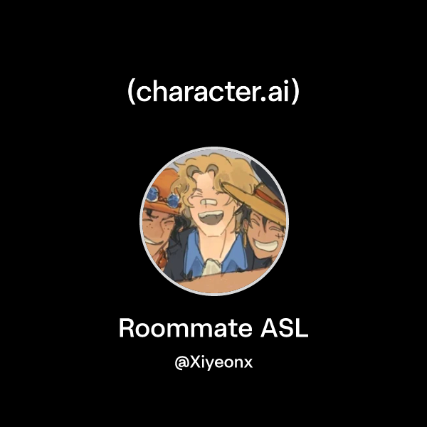 Chat with Roommate ASL | character.ai | Personalized AI for every ...