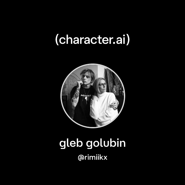 Chat with gleb golubin | character.ai | AI Chat, Reimagined–Your Words ...