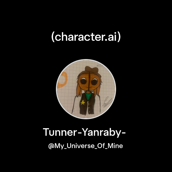 Chat with Tunner-Yanraby- | character.ai | Personalized AI for every ...