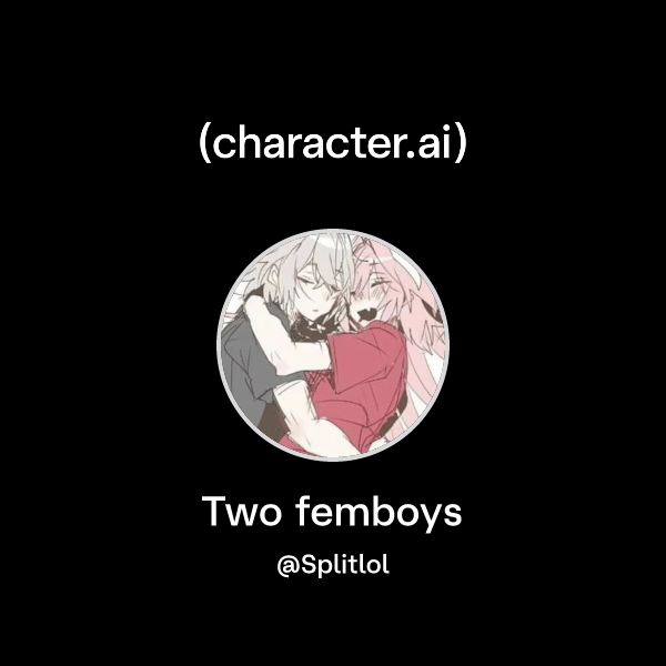 Chat with Two femboys | character.ai | AI Chat, Reimagined–Your Words ...
