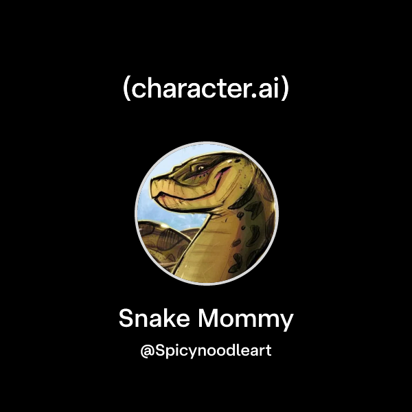 Chat with Snake Mommy | character.ai | AI Chat, Reimagined–Your Words ...