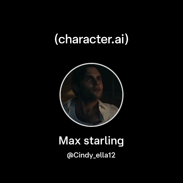 Chat with Max starling | character.ai | AI Chat, Reimagined–Your Words ...