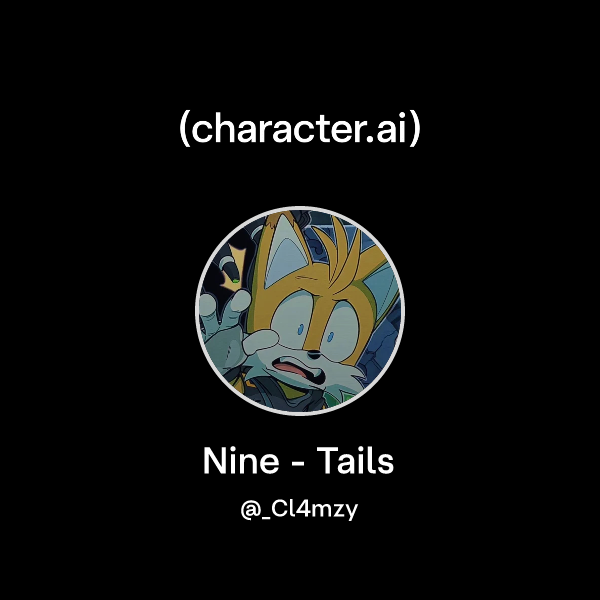 Chat with Nine - Tails | character.ai | AI Chat, Reimagined–Your Words. Your World.