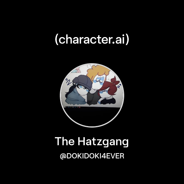 Chat with The Hatzgang | character.ai | AI Chat, Reimagined–Your Words ...